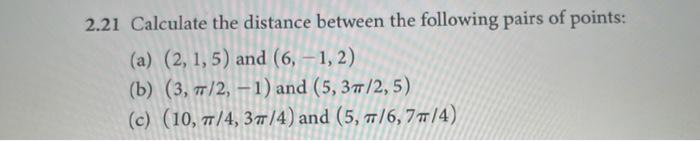 Solved 2.21 Calculate the distance between the following | Chegg.com