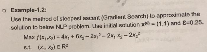 Solved Example-1.2: Use the method of steepest ascent | Chegg.com
