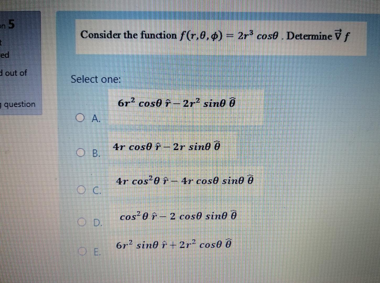 Solved Consider the function f(0,0,0) = 2r3 cose Determine | Chegg.com