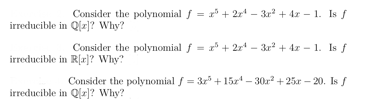 Solved Consider the polynomial f=x5+2x4-3x2+4x-1. ﻿Is f | Chegg.com