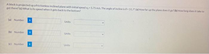 Solved A blockis projected up a frictionless indined plane | Chegg.com