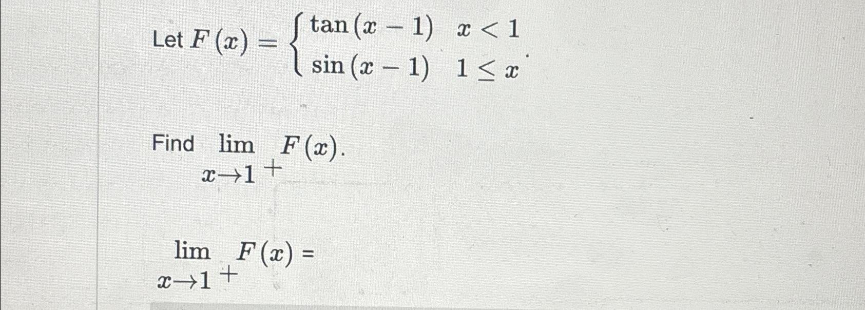 Solved Let F(x)={tan(x-1),x