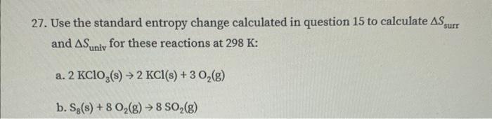 Solved 15. Calculate the standard entropy change for these | Chegg.com