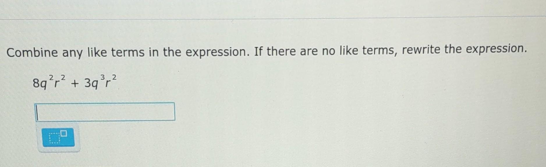 Solved Combine any like terms in the expression. If there | Chegg.com