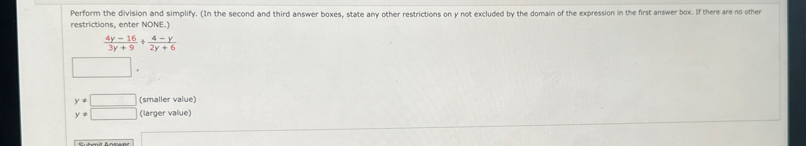 Solved restrictions, enter NONE.)4y-163y+9÷4-y2y+6y≠y≠ | Chegg.com