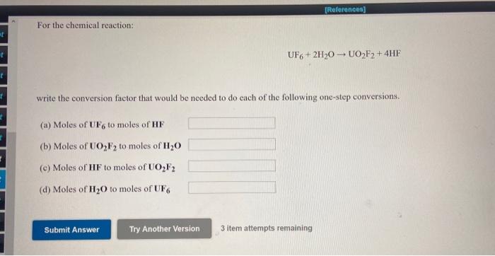 Solved [References) For the chemical reaction: UF6 + 2H20 | Chegg.com