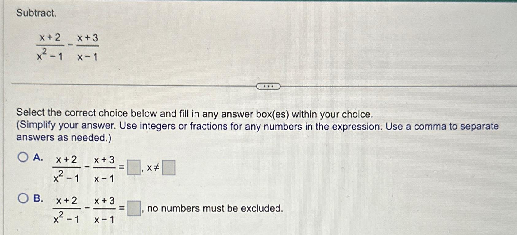 Solved Subtract.x+2x2-1-x+3x-1Select the correct choice | Chegg.com