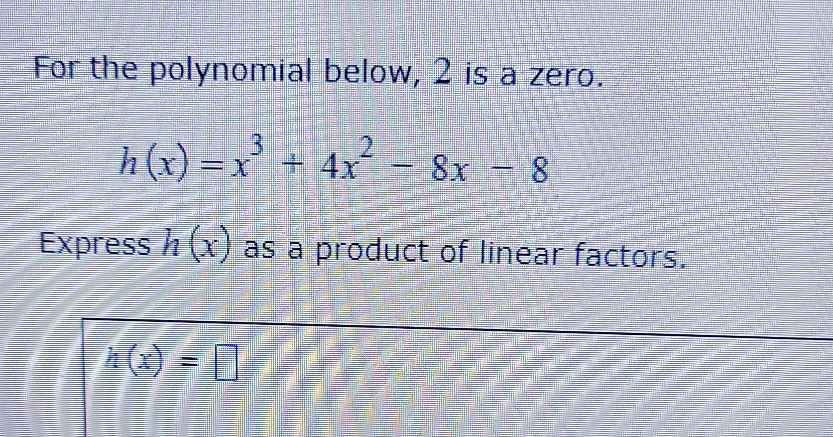 Solved For the polynomial below, 2 is a zero. | Chegg.com