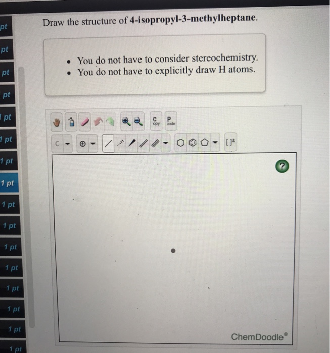 Solved Draw the structure of 4-isopropyl-3-methylheptane. • | Chegg.com