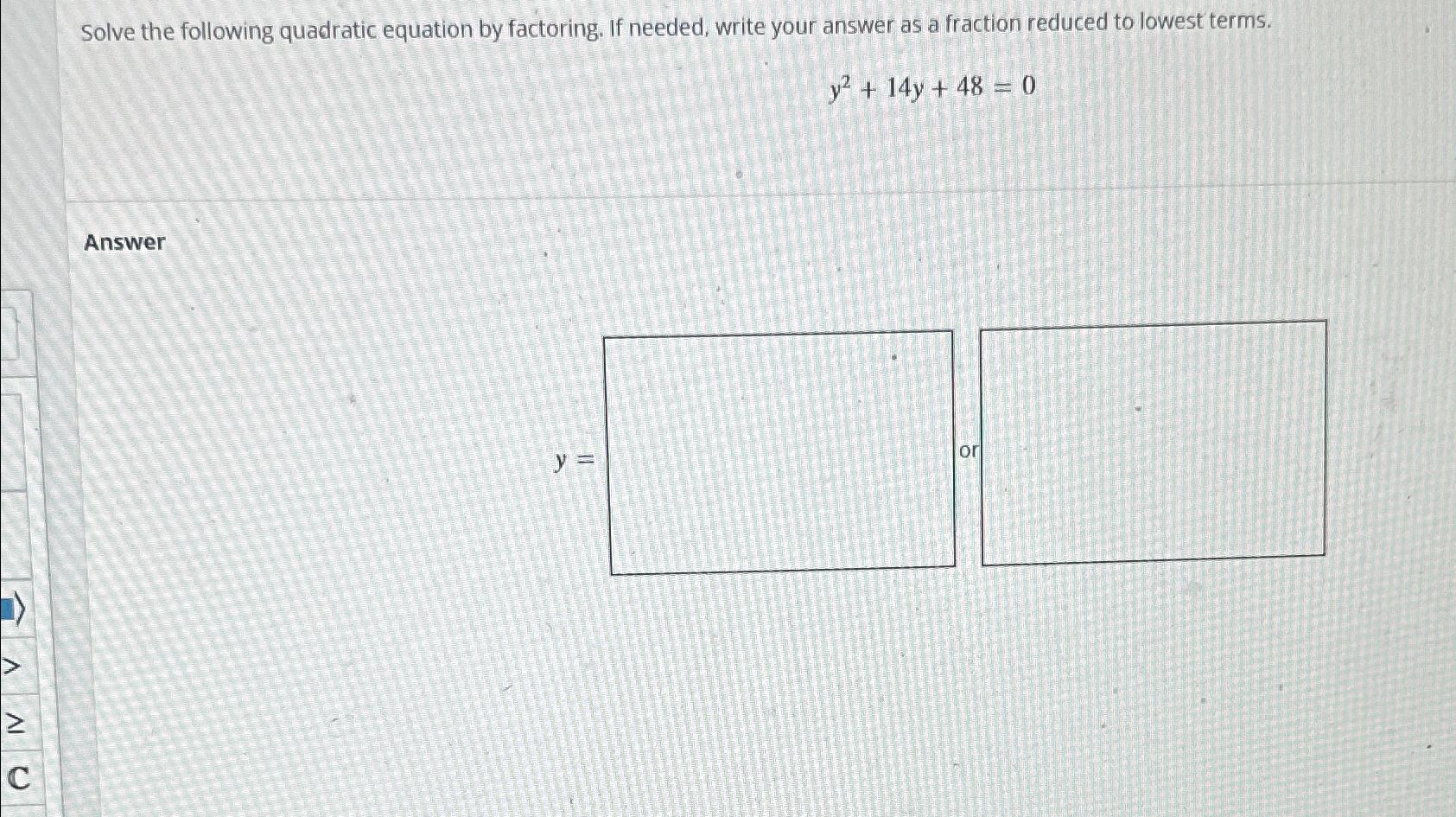 Solved Solve the following quadratic equation by factoring. | Chegg.com