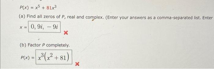 Solved A polynomial Pis given. P(x) = x4 + 16x2 (a) Find all | Chegg.com