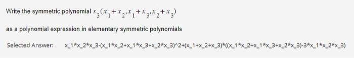 Solved Write the symmetric polynomial s3(x1+x2,x1+x3,x2+x3) | Chegg.com