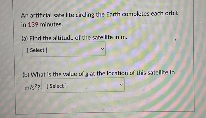Solved An artificial satellite circling the Earth completes | Chegg.com