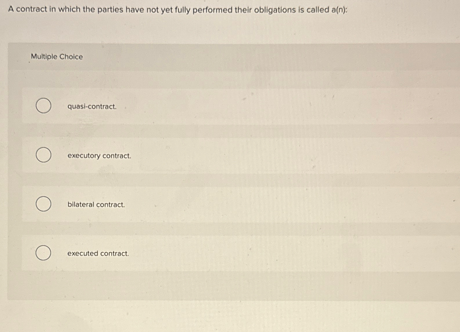 Solved A contract in which the parties have not yet fully | Chegg.com