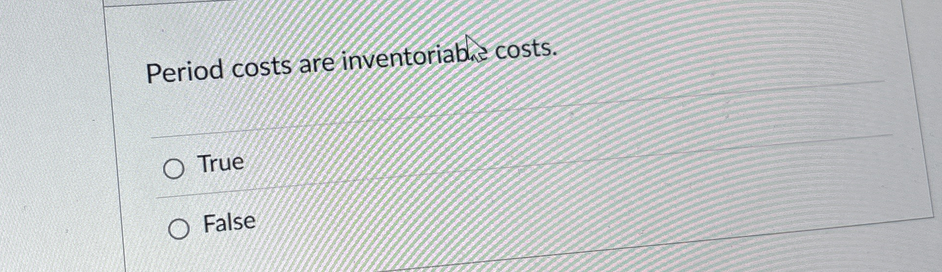 Solved Period costs are inventoriabla costs.TrueFalse | Chegg.com