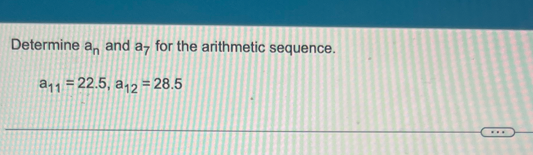Solved Determine an ﻿and a7 ﻿for the arithmetic | Chegg.com