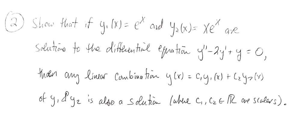 Solved (2) ﻿Show that if y1(x)=ex ﻿and y2(x)=xex | Chegg.com