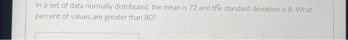 Solved In a set of data normally distributed, the mean is 72 | Chegg.com
