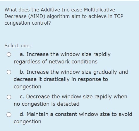 Solved What does the Additive Increase Multiplicative | Chegg.com