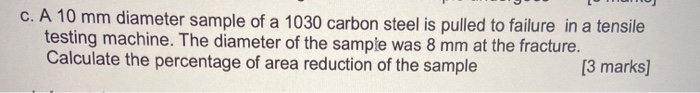 Solved c. A 10 mm diameter sample of a 1030 carbon steel is | Chegg.com