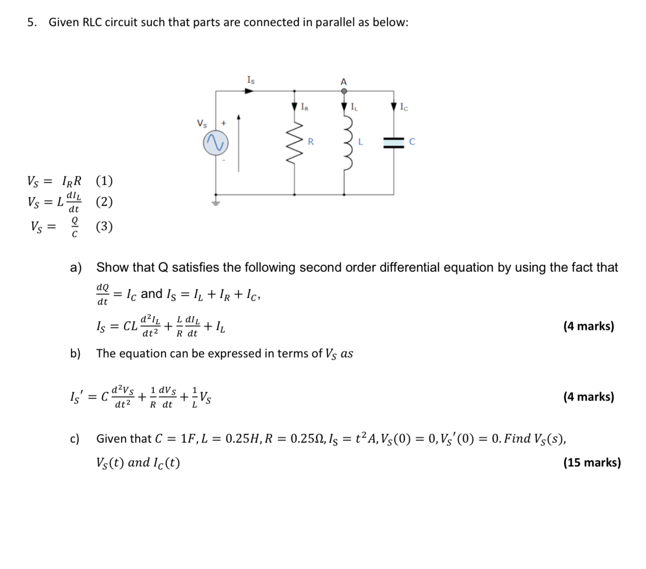 Solved Given RLC circuit such that parts are connected in | Chegg.com