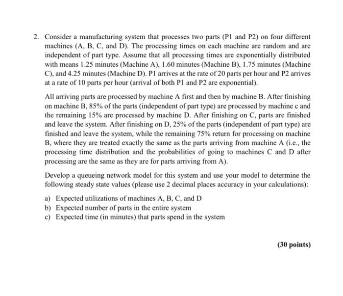 Solved 2. Consider a manufacturing system that processes two | Chegg.com