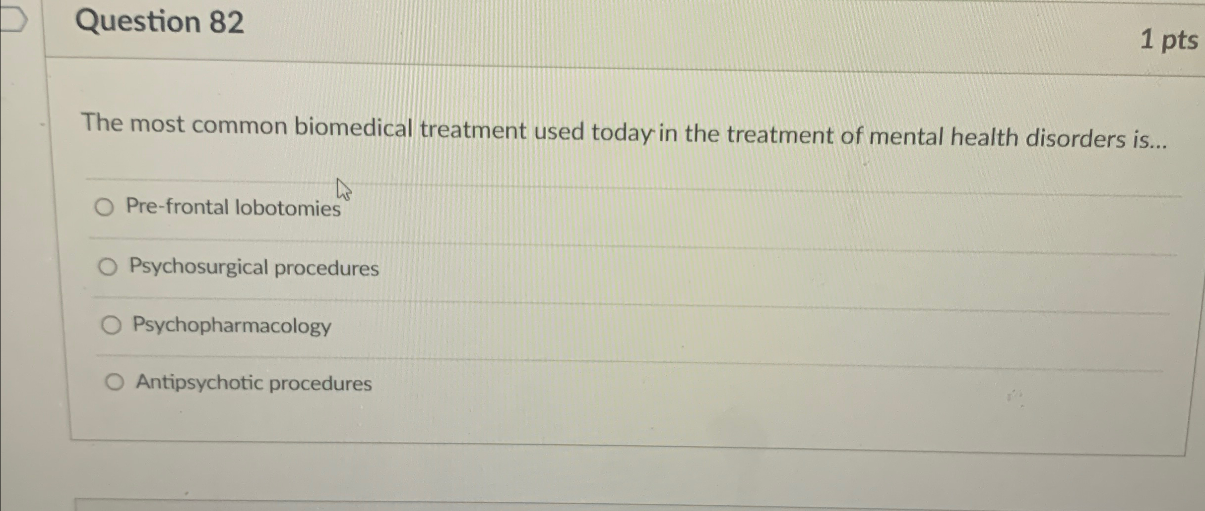 Solved Question 821 ﻿ptsThe most common biomedical treatment | Chegg.com