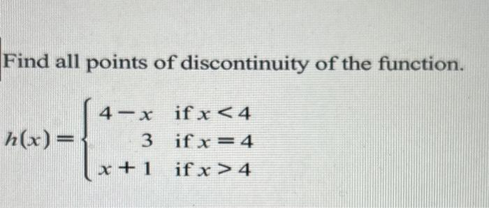 Solved Find all points of discontinuity of the function. | Chegg.com