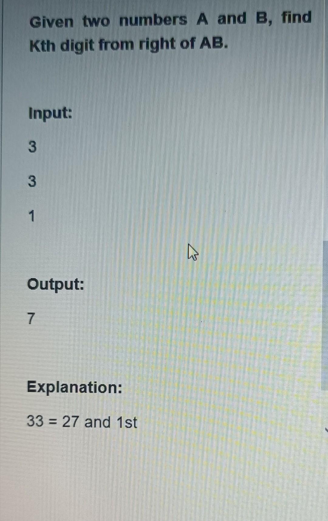 Solved Given two numbers A and B, find Kth digit from right | Chegg.com