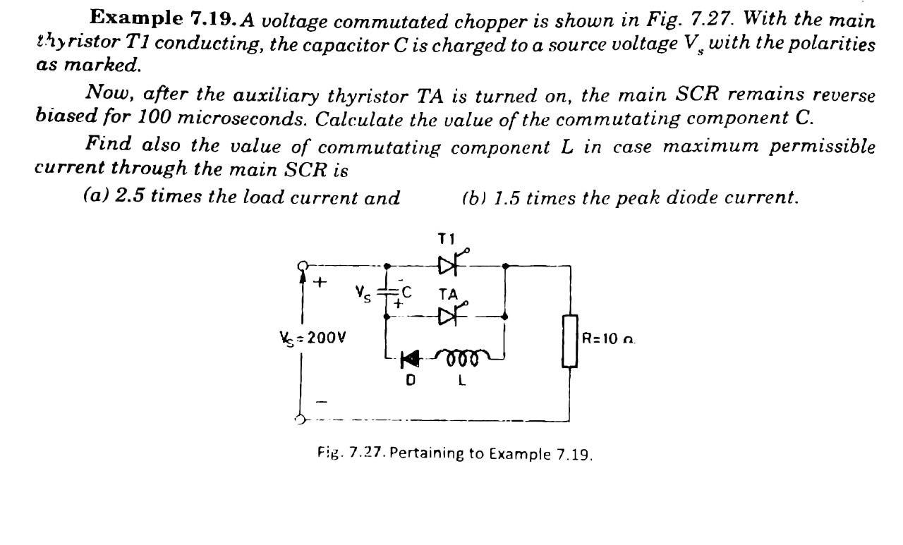 Solved Example 7.19. A voltage commutated chopper is shown | Chegg.com