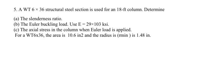 Solved 5. A WT 6 x 36 structural steel section is used for | Chegg.com