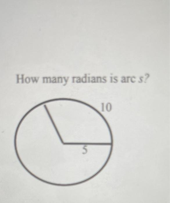 Solved How many radians is arc s ? | Chegg.com