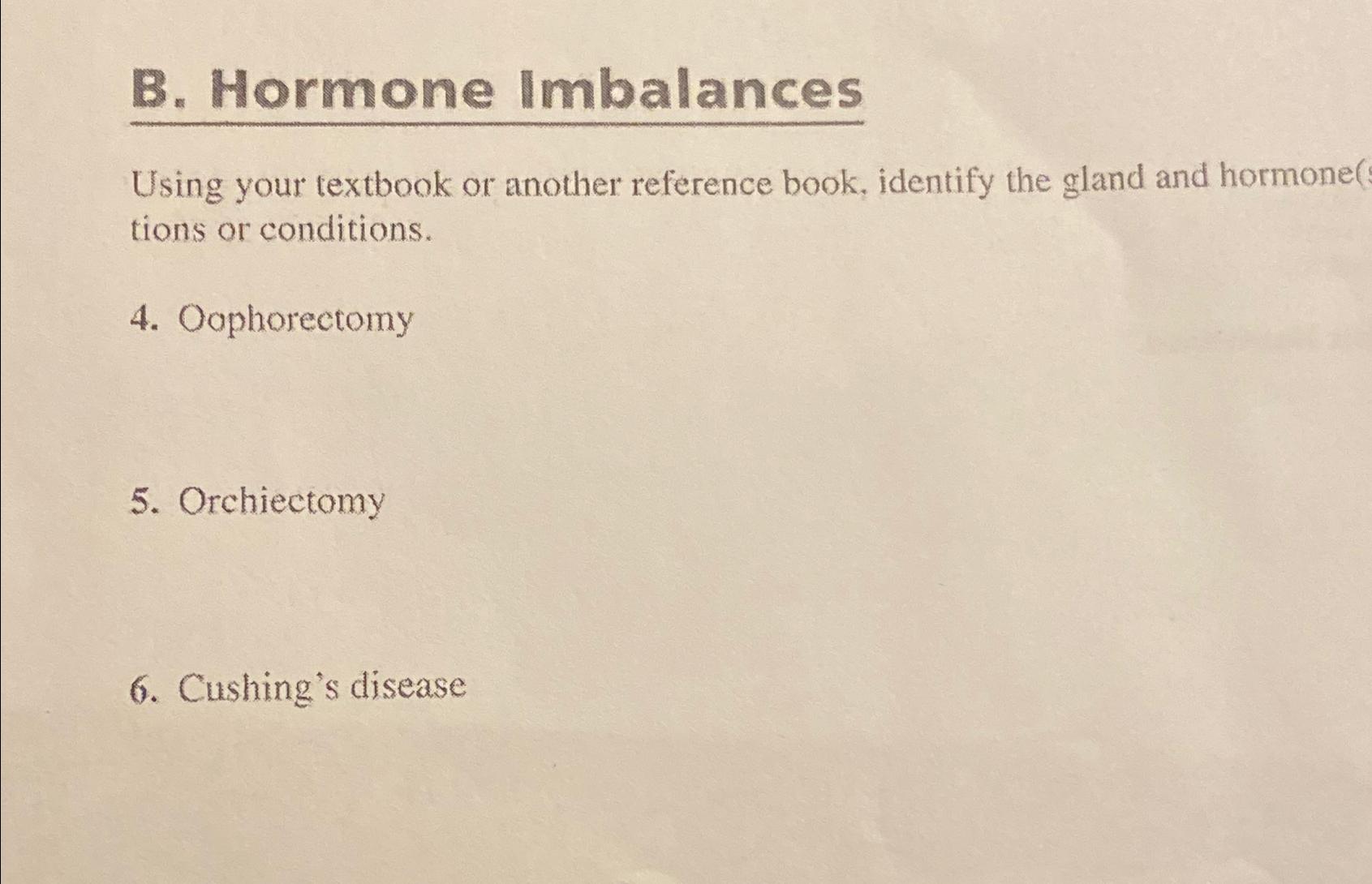 Solved B. ﻿Hormone ImbalancesUsing your textbook or another | Chegg.com