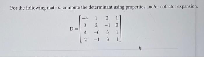 Solved For the following matrix, compute the determinant | Chegg.com