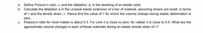 Solved a. Define Poisson's ratio, v, and the dilatation, Δ, | Chegg.com