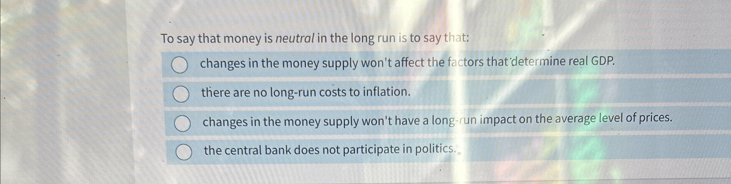 Solved To say that money is neutral in the long run is to | Chegg.com