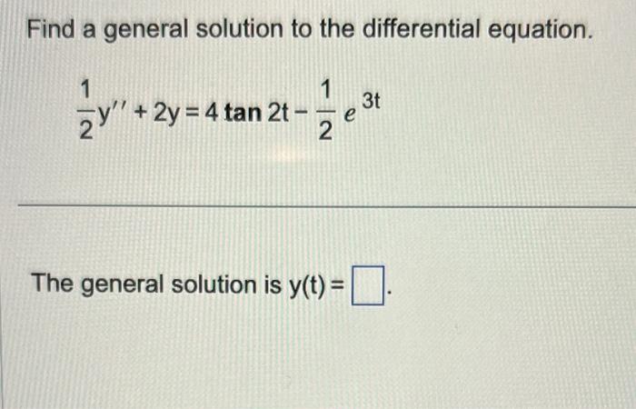 Solved Find a general solution to the differential equation. | Chegg.com