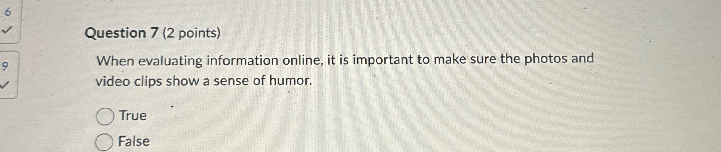 Solved Question 7 (2 ﻿points)When evaluating information | Chegg.com