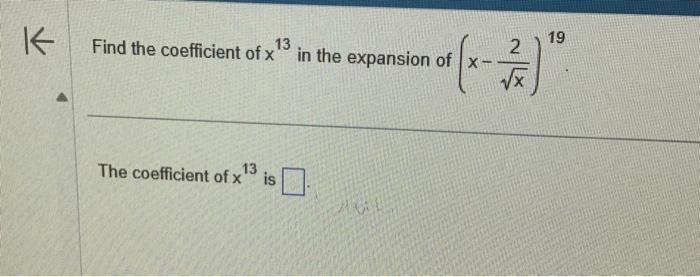 Solved Find the coefficient of x13 in the expansion of | Chegg.com