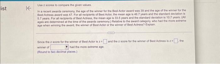 [Solved]: Use z scores to compare the given values. In a re