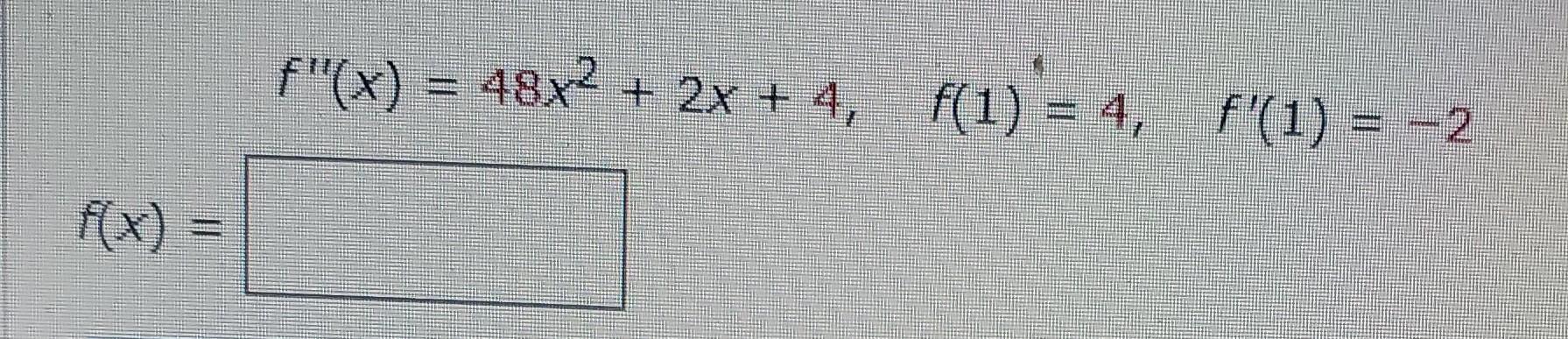 Solved f(x)=48x2+2x+4,f(1)=4,f′(1)=−2 | Chegg.com