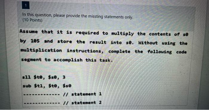 Solved 1 In this question, please provide the missting | Chegg.com