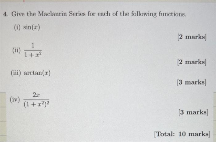 Solved 4. Give the Maclaurin Series for each of the | Chegg.com