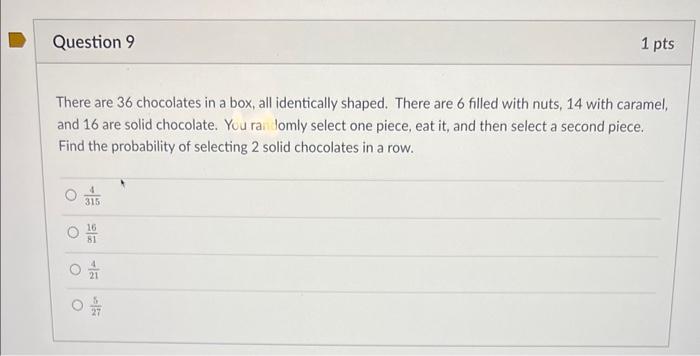 Solved There are 36 chocolates in a box, all identically | Chegg.com