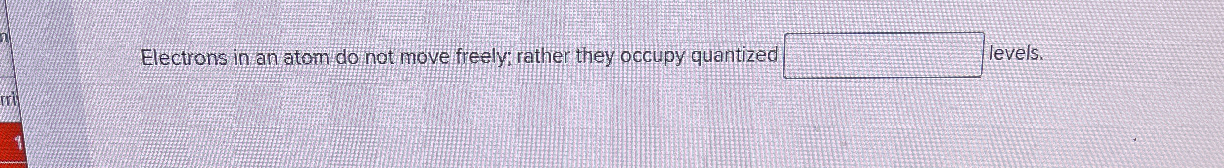 Solved Electrons in an atom do not move freely; rather they | Chegg.com
