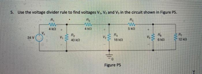 Solved 5. Use the voltage divider rule to find voltages V1, | Chegg.com