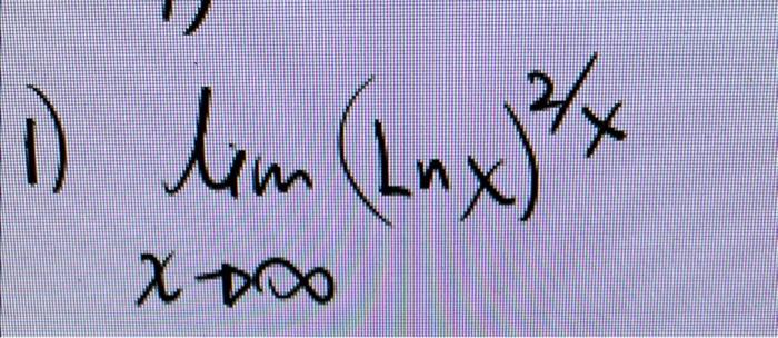 Solved 1) limx→∞(lnx)2/x | Chegg.com
