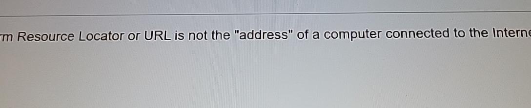 Solved The Uniform Resource Locator or URL is not the | Chegg.com