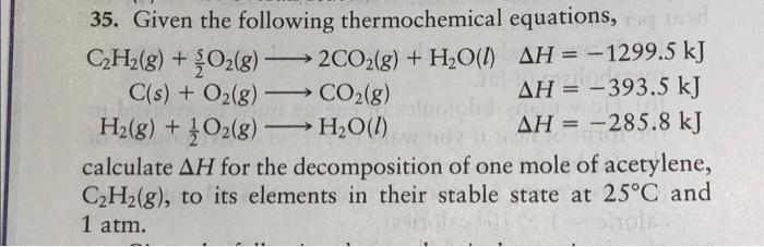 Solved 35. Given the following thermochemical C₂H₂(g) + | Chegg.com