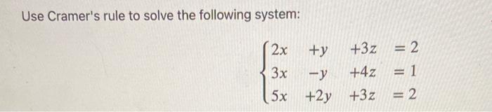 Solved Use Cramer's rule to solve the following system: | Chegg.com